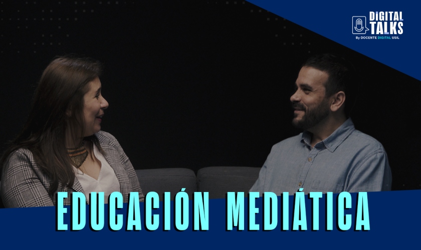 Digital Talks: Educación Mediática|Blog USIL